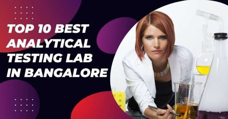 Top 10 Best Analytical Testing Lab in Bangalore, JP. Nagar
