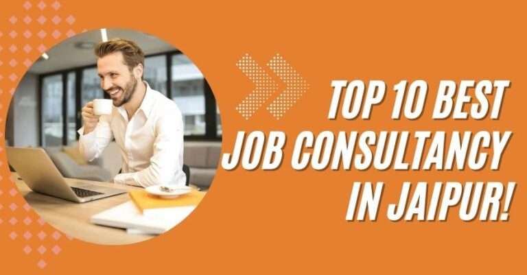 Top 10 Best Job Consultancy in Jaipur, Jagatpura, Mansarovar